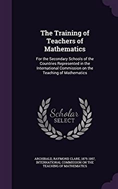 The Training of Teachers of Mathematics : For the Secondary Schools of ...