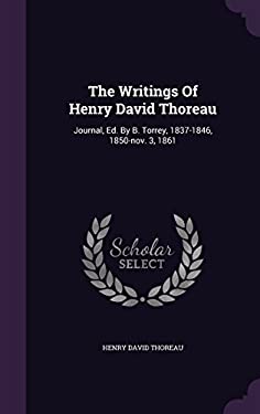 The Writings of Henry David Thoreau : Journal, Ed. by B. Torrey, 1837 ...