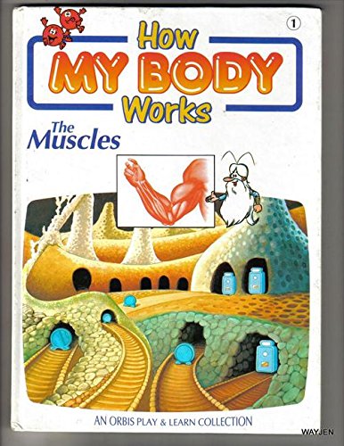 How My Body Works The Muscles used copy: 9771359876523
