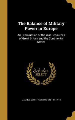 The Balance of Military Power in Europe : An Examination of the War ...