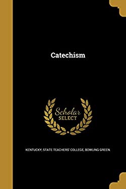 Catechism book by State Teachers\' College Bowli Kentucky: 9781361229378