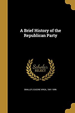 A Brief History of the Republican Party book by Eugene Virgil 1841-1899 ...
