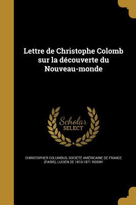 Lettre de Christophe Colomb Sur la Decouverte du Nouveau-Monde book by ...