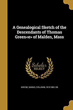A Genealogical Sketch of the Descendants of Thomas Green of Malden ...