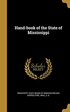 Hand-Book of the State of Mississippi book by Mississippi State Board ...