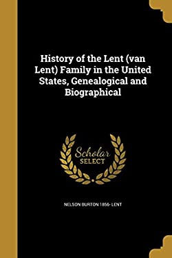 History of the Lent (Van Lent) Family in the United States ...