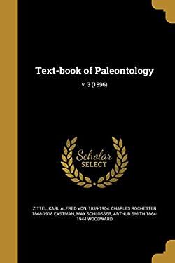 Text-Book of Paleontology; V. 3 (1896) book by Max Schlosser: 9781363815500