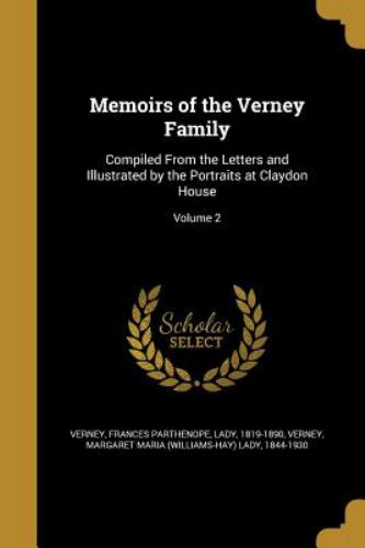 Memoirs of the Verney Family : Compiled from the Letters and ...
