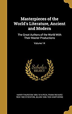 Masterpieces of the World's Literature, Ancient and Modern : The Great ...