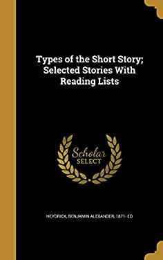 Types of the Short Story; Selected Stories with Reading Lists book by ...