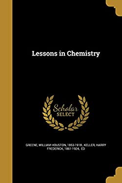 Lessons in Chemistry book by William Houston 1853-1918 Greene, Harry ...