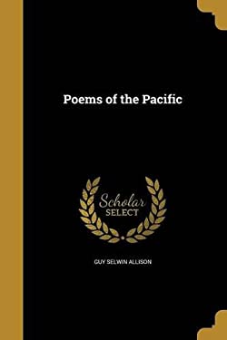 Poems of the Pacific book by Guy Selwin Allison: 9781372703058