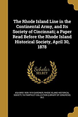 The Rhode Island Line in the Continental Army, and Its Society of ...