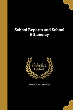 School Reports and School Efficiency book by David Samuel Snedden ...