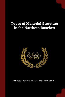 Types of Manorial Structure in the Northern Danelaw book by F. M. 1880 ...