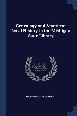 Genealogy and American Local History in the Michigan State Library book ...