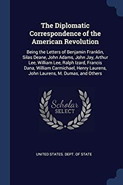 The Diplomatic Correspondence of the American Revolution : Being the ...
