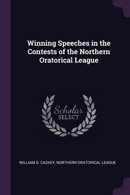 Winning Speeches in the Contests of the Northern Oratorical League book ...