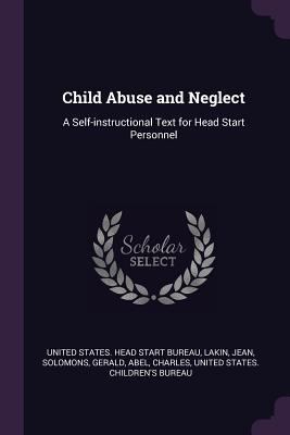 Child Abuse and Neglect: A Self-Instructional Text for Head Start ...