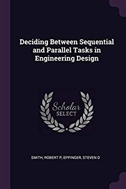 Deciding Between Sequential and Parallel Tasks in Engineering Design ...