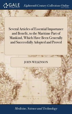 Several Articles of Essential Importance and Benefit, to the Maritime ...