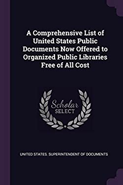 A Comprehensive List of United States Public Documents Now Offered to ...