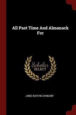 All Past Time And Almanack For book by Jabez Bunting Dimbleby ...