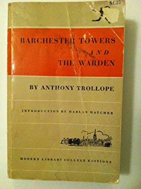 Barchester Towers and The Warden (Modern Library College Editions T-37 ...