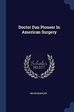 Doctor Dan Pioneer In American Surgery book by Helen Buckler: 9781376982473