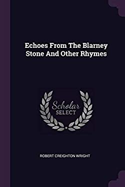 Echoes From The Blarney Stone And Other Rhymes book by Robert Creighton ...