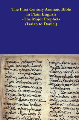 The First Century Aramaic Bible in Plain English-The Major Prophets ...