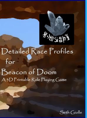 Detailed Race Profiles for Beacon of Doom : A 3D Printable Role Playing ...