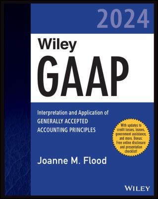 Wiley GAAP 2024 : Interpretation and Application of Generally Accepted ...