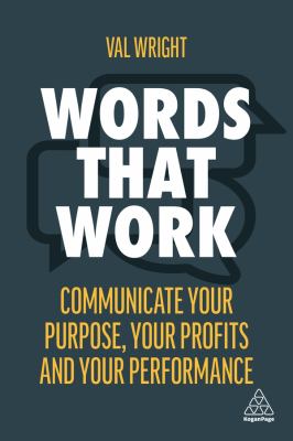 Words That Work : Communicate Your Purpose, Your Profits and Your ...