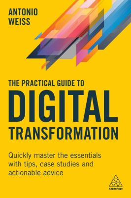 The Practical Guide to Digital Transformation : Quickly Master the ...