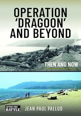 Operation 'Dragoon' and Beyond : Then and Now book by Jean-Paul Pallud ...