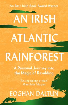 An Irish Atlantic Rainforest : A Personal Journey into the Magic of ...