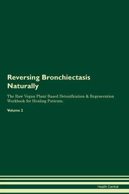 Reversing Bronchiectasis Naturally The Raw Vegan Plant-Based ...