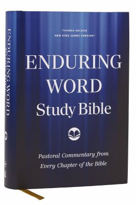 Enduring Word Study Bible : Pastoral Commentary from Every Chapter of ...