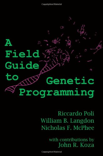 A Field Guide to Genetic Programming used book by Riccardo Poli ...