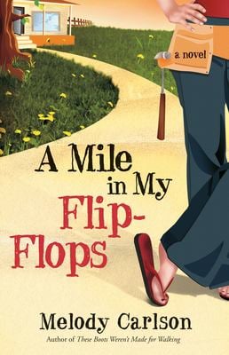 A Mile in My Flip-Flops : A Novel used book by Melody Carlson ...