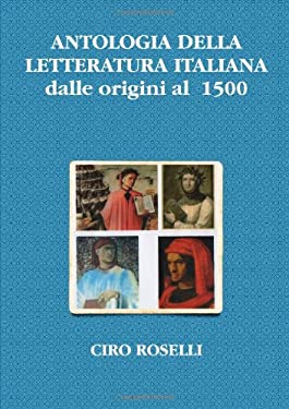ANTOLOGIA DELLA LETTERATURA ITALIANA dalle origini Al 1500 book by Ciro ...