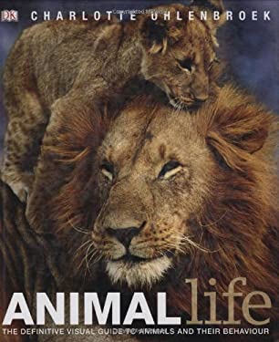 Animal Life : The definite visual guide to animals and their Behaviour ...
