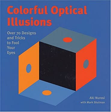 Colorful Optical Illusions : Over 70 Designs and Tricks to Fool Your ...