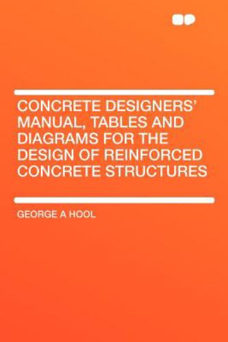 Concrete Designers' Manual, Tables and Diagrams for the Design of ...