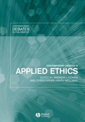 Contemporary Debates in Applied Ethics book by Andrew I. Cohen ...