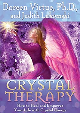 Crystal Therapy : How to Heal and Empower Your Life with Crystal Energy ...