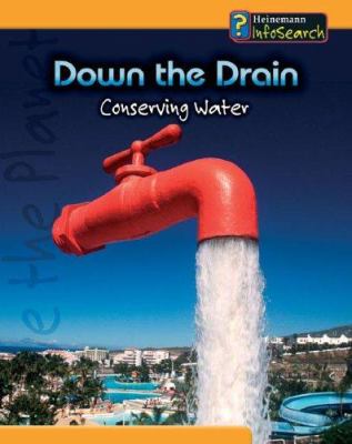 Down the Drain : Conserving Water used book by Anita Ganeri, Chris ...
