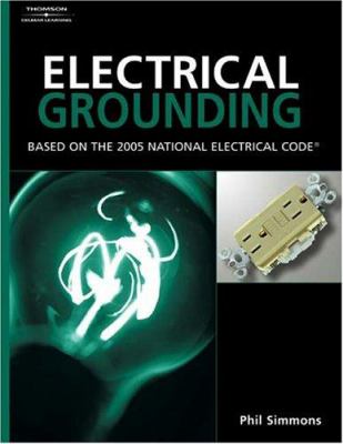 Electrical Grounding and Bonding : Based on the 2005 National Electric ...