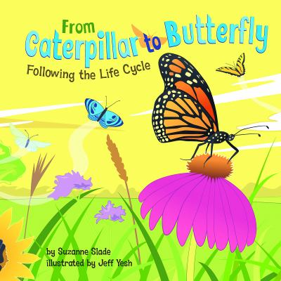 From Caterpillar to Butterfly : Following the Life Cycle used book by ...